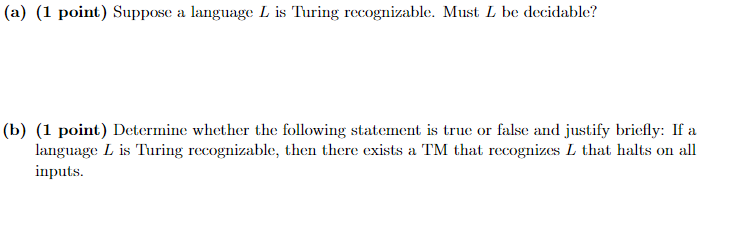 Solved (a) (1 point) Suppose a language L is Turing | Chegg.com