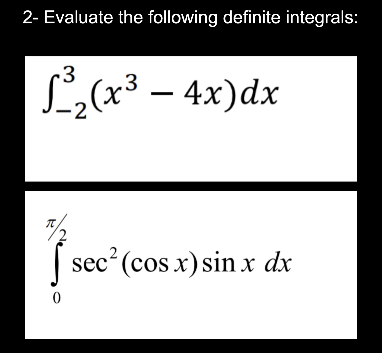 Solved 2- Evaluate the following definite integrals: | Chegg.com