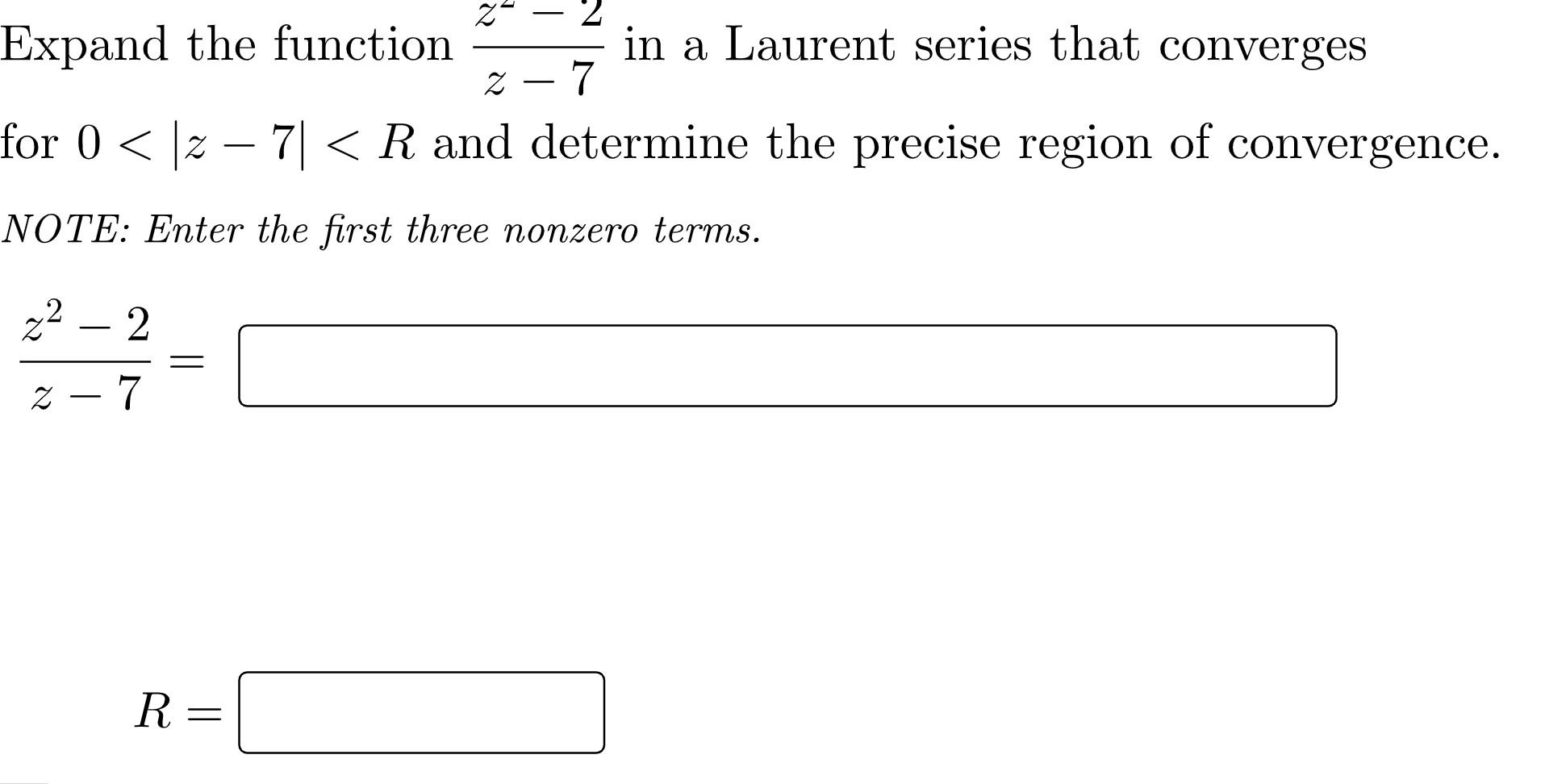Solved Expand the function z−7z2−2 in a Laurent series that | Chegg.com