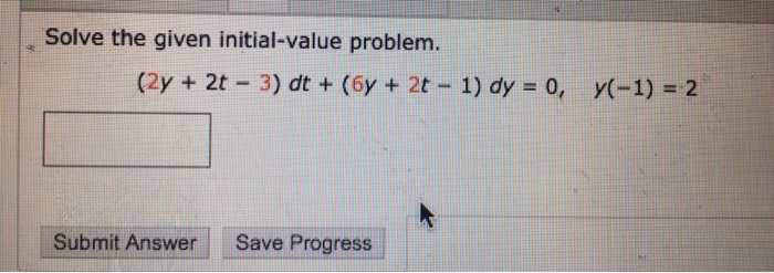 Solved Solve the given initial-value problem. (2y +2t 3) dt | Chegg.com