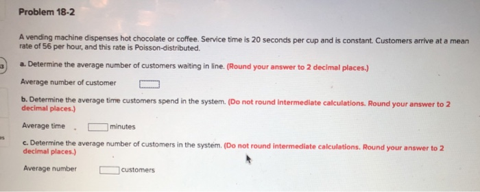 Solved Problem 18-2 A vending machine dispenses hot | Chegg.com