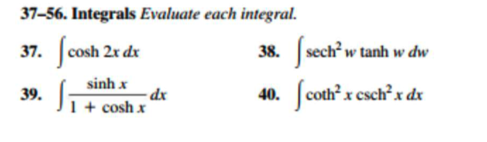 Solved 37-56. Integrals Evaluate each integral. 37· cosh 2x | Chegg.com