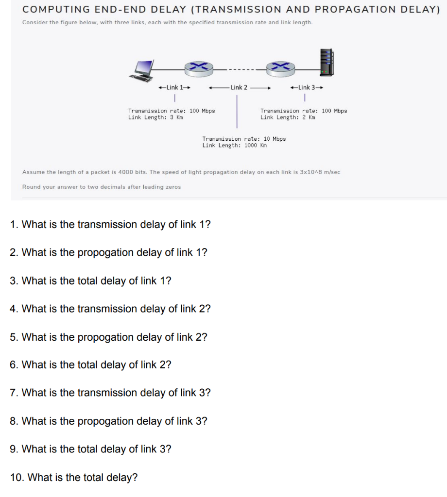 Solved COMPUTING END-END DELAY (TRANSMISSION AND PROPAGATION | Chegg.com Solved COMPUTING END-END DELAY (TRANSMISSION AND PROPAGATION | Chegg.com