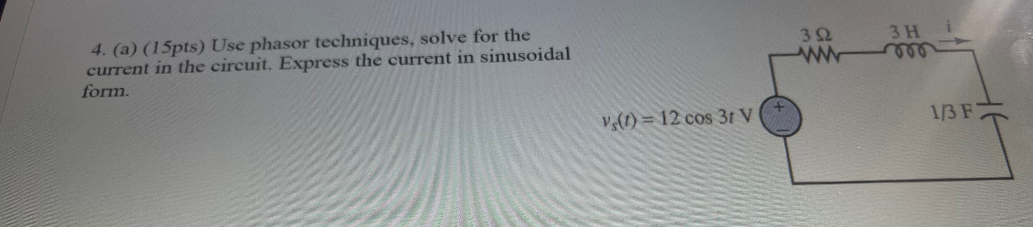 Solved 392 3H no 4. (a) (15pts) Use phasor techniques, solve | Chegg.com