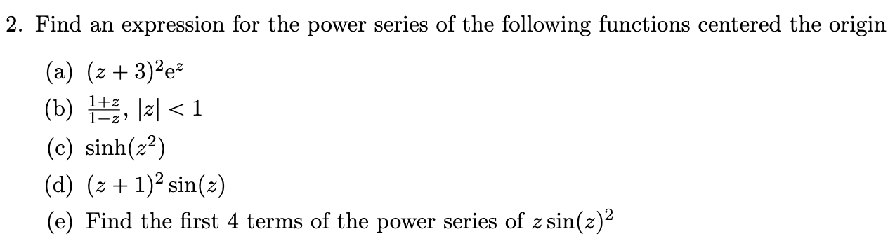 Solved 2. Find an expression for the power series of the | Chegg.com
