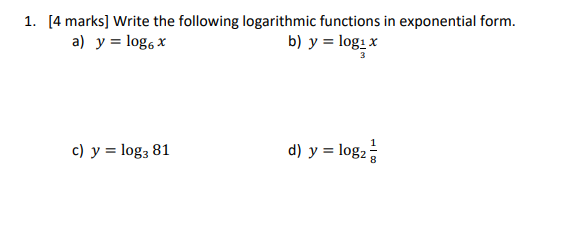 Solved 1. [4 marks] Write the following logarithmic | Chegg.com