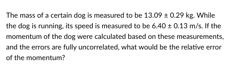 Solved The mass of a certain dog is measured to be | Chegg.com