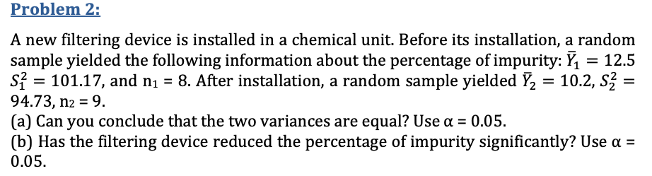 Solved Problem 2:A new filtering device is installed in a | Chegg.com