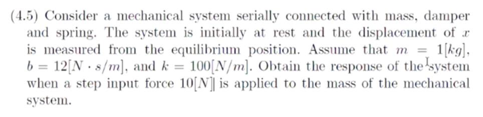 Solved (4.5) Consider a mechanical system serially connected | Chegg.com