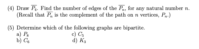 Solved (4) Draw P4. Find the number of edges of the Pn, for | Chegg.com