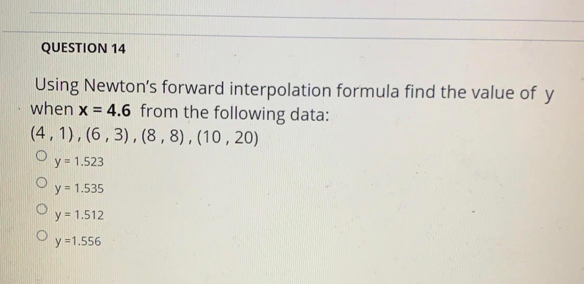 Solved QUESTION 14 Using Newton's forward interpolation | Chegg.com