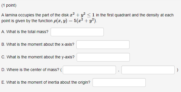 Solved 1 point) A lamina occupies the part of the disk x2 + | Chegg.com