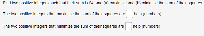 Solved Find Two Positive Integers Such That Their Sum Is 64