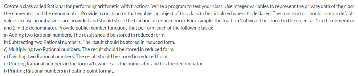 Solved Create a class called Rational for performing | Chegg.com