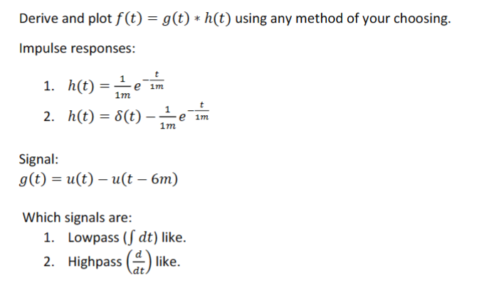 Solved Derive and plot 𝑓(𝑡) = 𝑔(𝑡) ∗ ℎ(𝑡) using any | Chegg.com