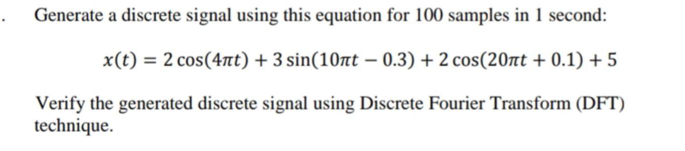Solved Generate a discrete signal using this equation for | Chegg.com