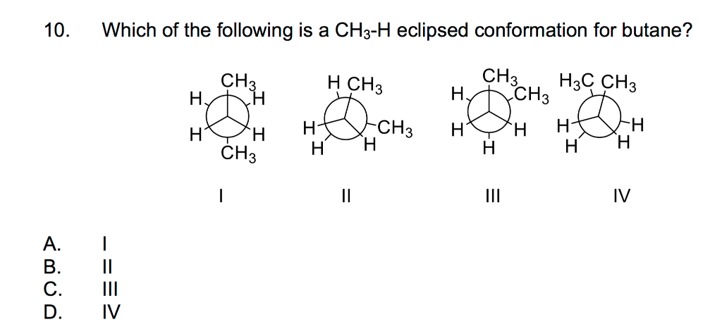 Solved 10. Which of the following is a CH3-H eclipsed | Chegg.com