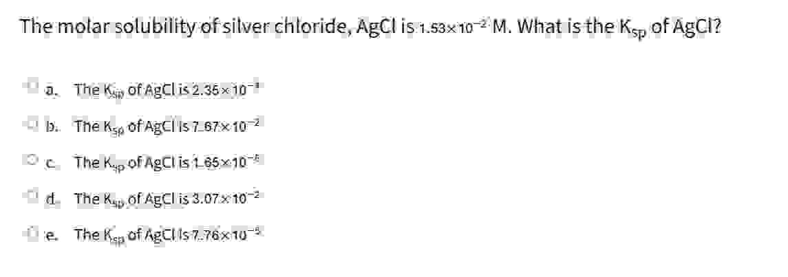 Solved The molar solubility of sitver chloride, AgCl is | Chegg.com