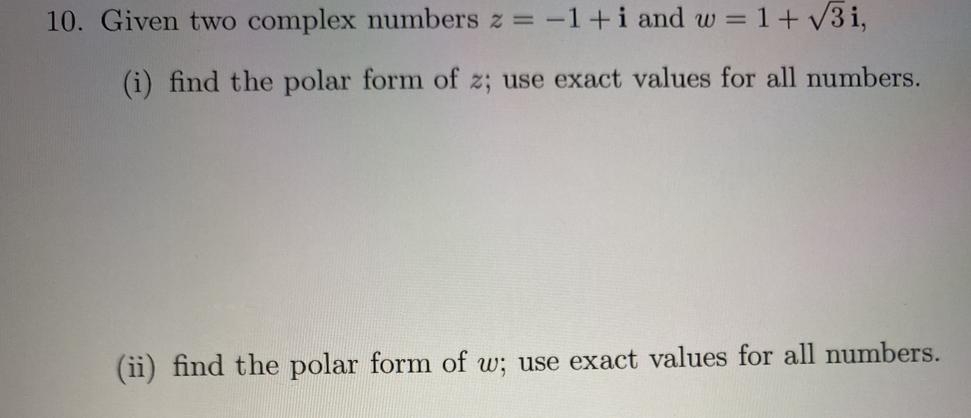 Solved 10. Given two complex numbers z=−1+i and w=1+3i, (i) | Chegg.com