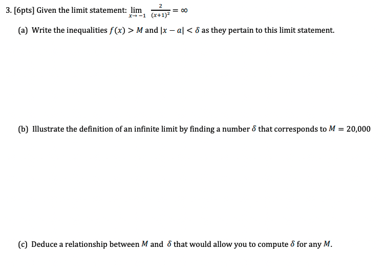Solved [6pts] Given the limit statement: limx→−1(x+1)22=∞ | Chegg.com