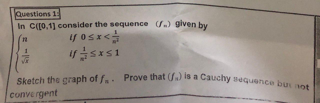Solved Questions 1: In C([0,1] consider the sequence (fn) | Chegg.com