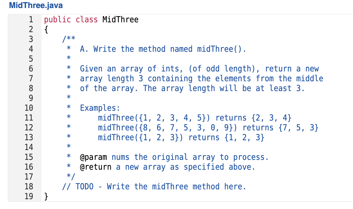 Solved MidThree.java 2 { 6 8 9 10 11 12 13 14 15 16 17 18 19 | Chegg.com