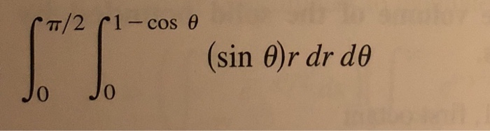 Solved (sin θ)r dr dθ | Chegg.com