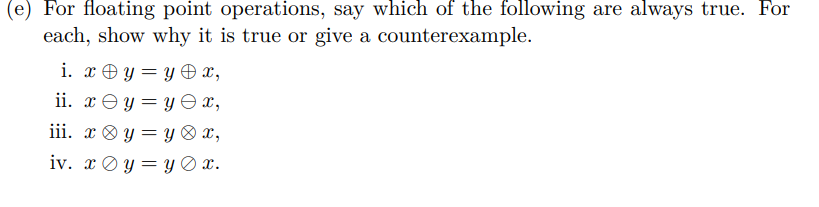 Solved (e) For floating point operations, say which of the | Chegg.com