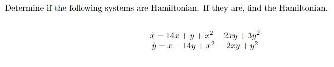 Solved Determine if the following systems are Hamiltonian. | Chegg.com