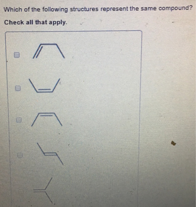 Solved Which of the following structures represent the same | Chegg.com