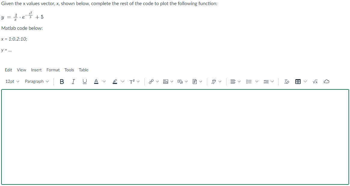 Solved y=x2⋅e−3x2+5 Matlab code below: x=1:0.2:10y=… | Chegg.com