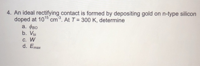 Solved 4. An ideal rectifying contact is formed by | Chegg.com