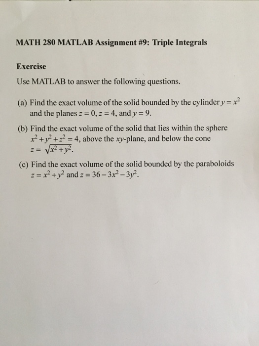 Solved MATH 280 MATLAB Assignment #9: Triple Integrals | Chegg.com