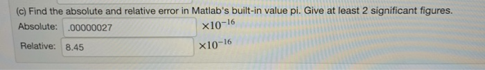 Solved (c) Find the absolute and relative error in Matlab's | Chegg.com