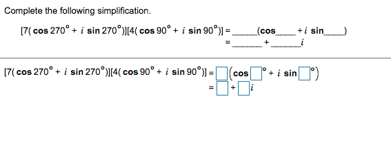 Solved Complete the following simplification. [7(cos 270° + | Chegg.com