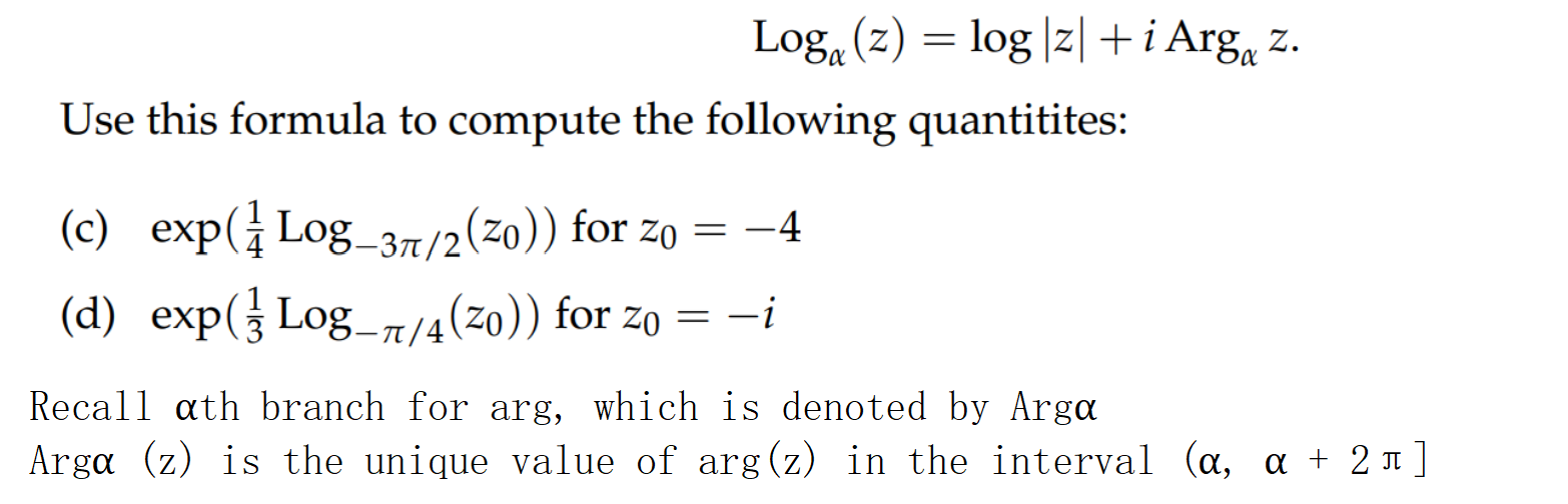 Solved Log(z) = log |z| + i Arg z. Use this formula to | Chegg.com
