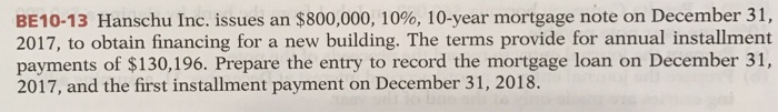 Solved BE10-13 Hanschu Inc. issues an $800,000, 10%, 10-year | Chegg.com