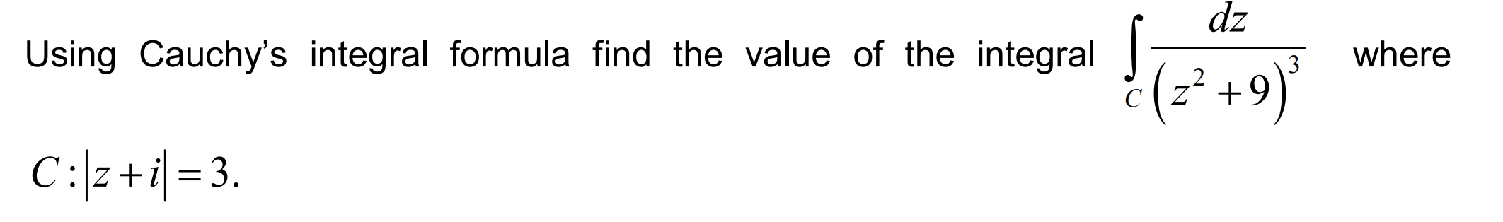 Solved Using Cauchy's integral formula find the value of the | Chegg.com