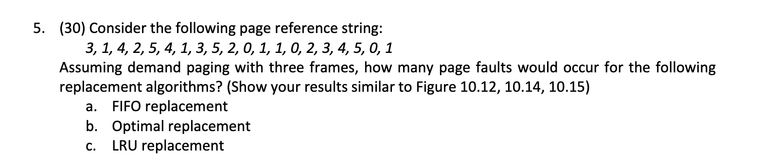 Solved 5. (30) Consider the following page reference string: | Chegg.com