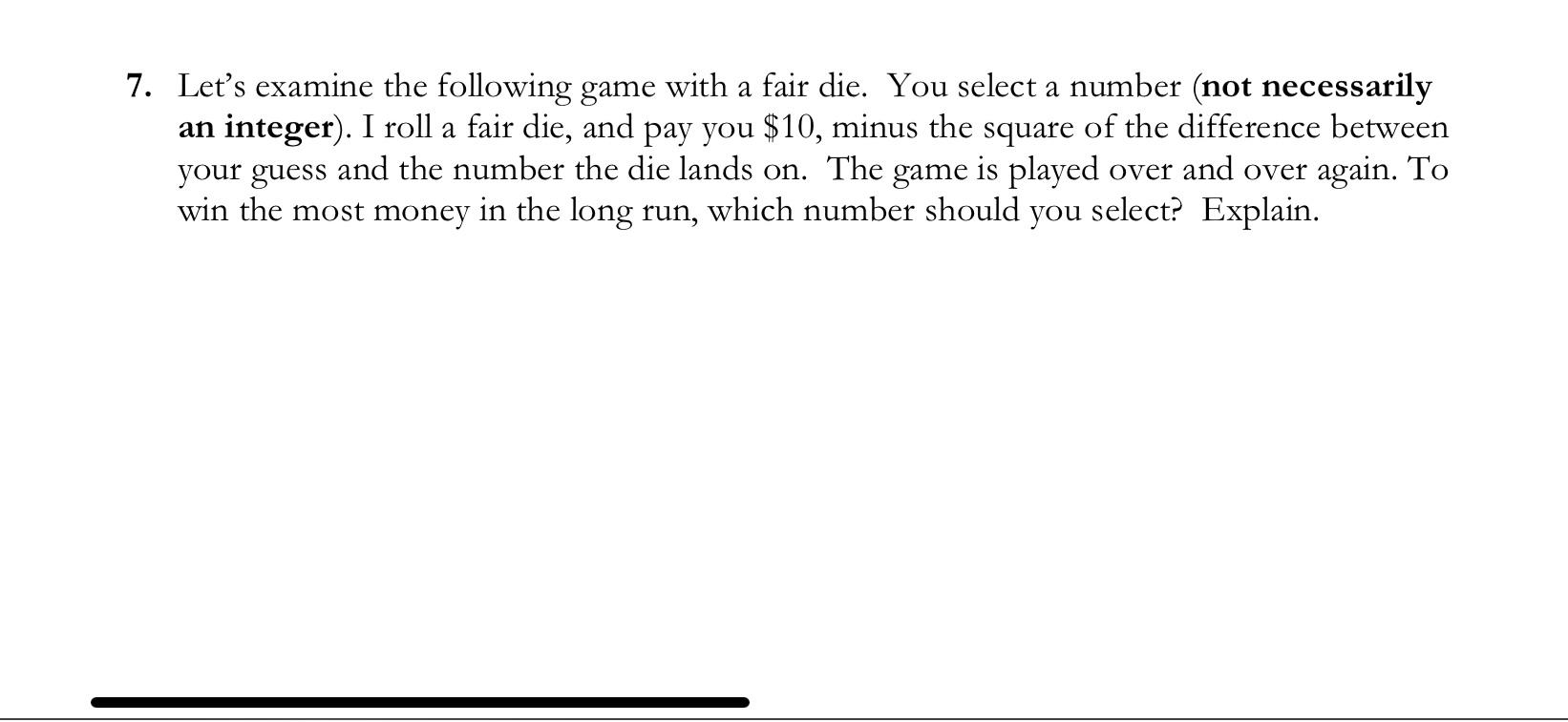Solved 7. Let's examine the following game with a fair die. | Chegg.com