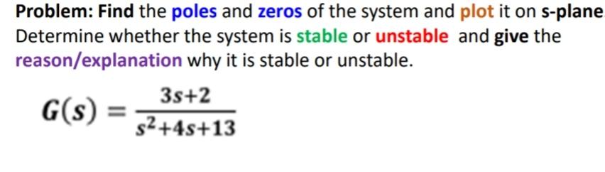 Solved Problem: Find the poles and zeros of the system and | Chegg.com