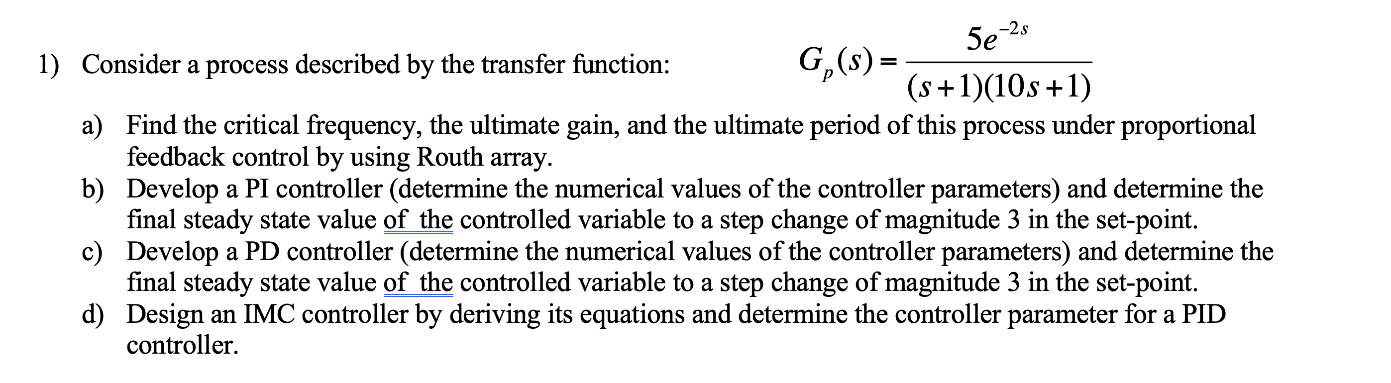 Solved Consider a process described by the transfer | Chegg.com