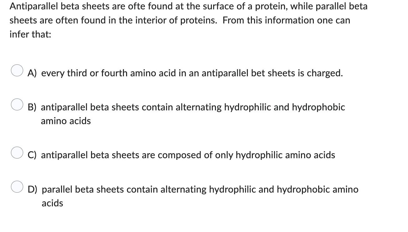 Solved Antiparallel beta sheets are ofte found at the | Chegg.com