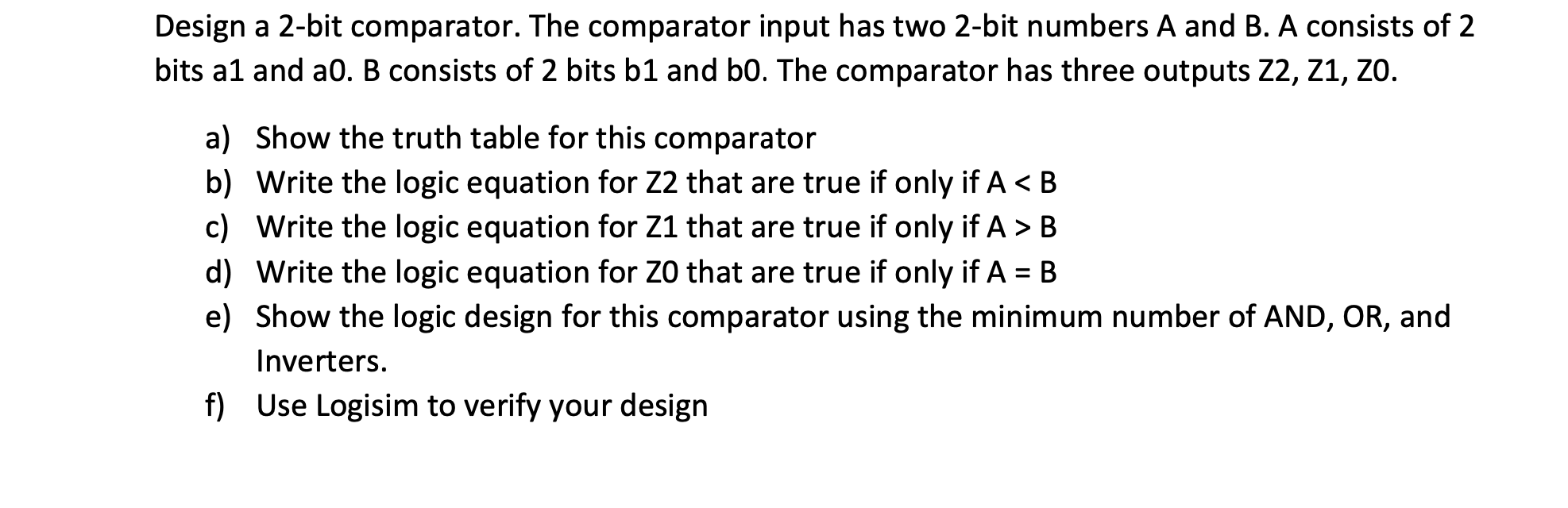 Solved Design a 2-bit comparator. The comparator input has | Chegg.com