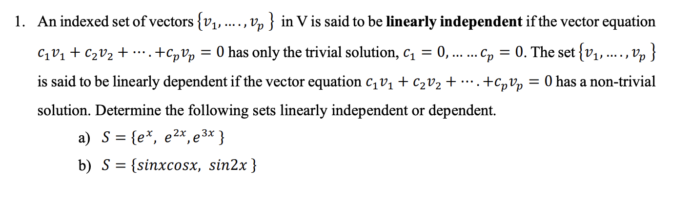 Solved 1. An indexed set of vectors {v1,…,vp} in V is said | Chegg.com