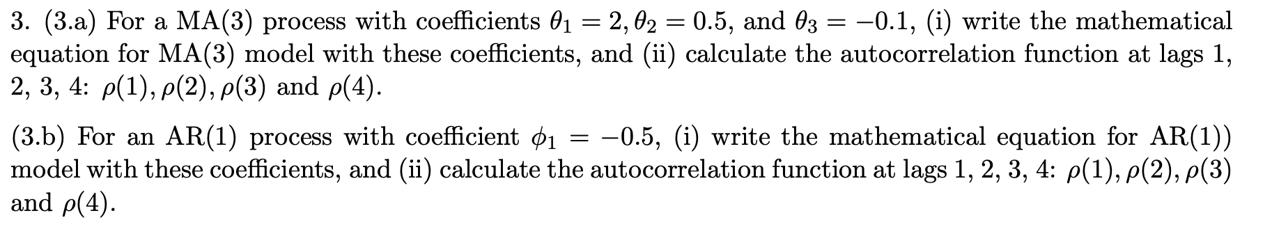Solved 3. (3.a) For a MA(3) process with coefficients 01 = | Chegg.com