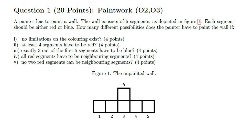 Solved Question 1 (20 Points): Paintwork (O2,O3) A painter | Chegg.com