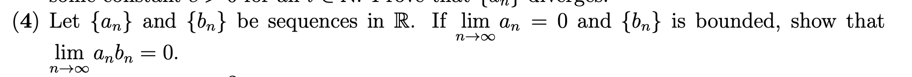 Solved (4) Let {an} and {bn} be sequences in R. If | Chegg.com