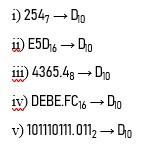 Solved 1) 2547 Do 11) E5D16 DO 111) 4365.48 DO iv) DEBE.FC16 | Chegg.com