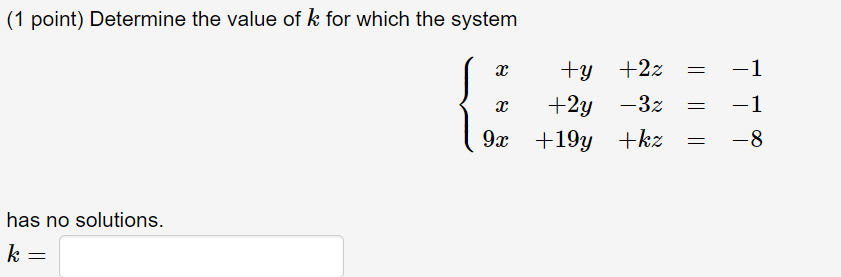 Solved (1 point) Determine the value of k for which the | Chegg.com